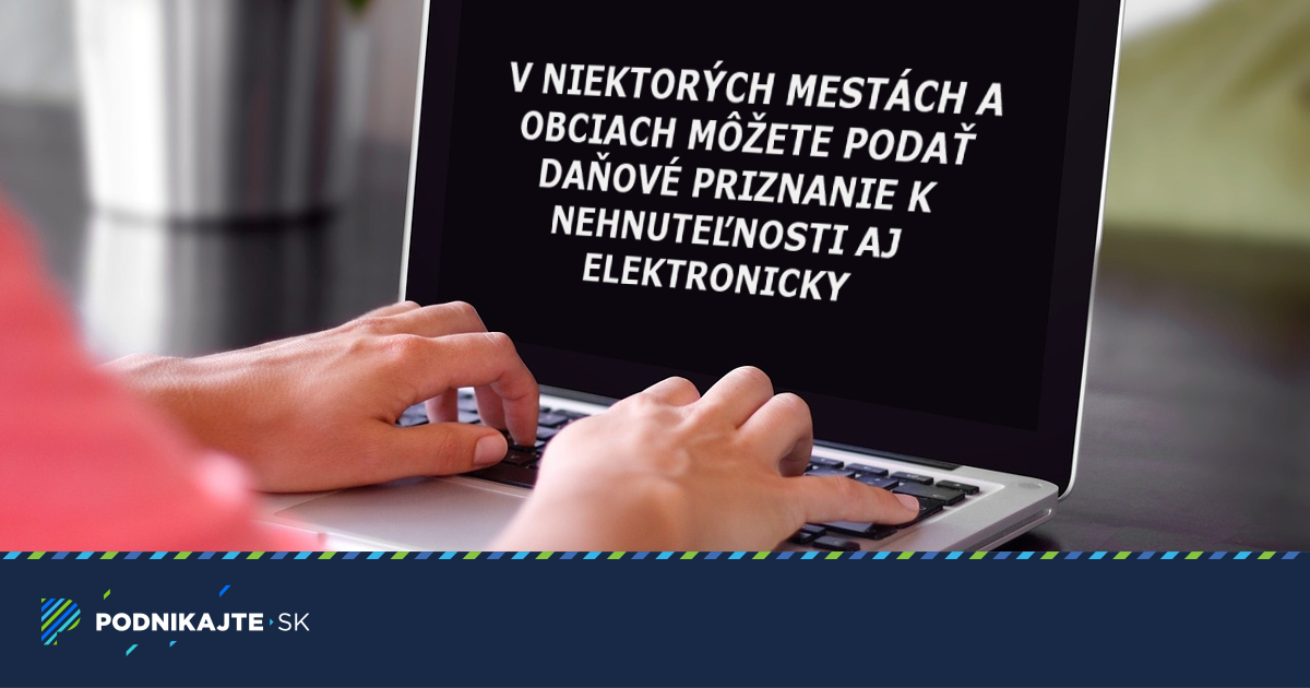Ako podať daňové priznanie k dani z nehnuteľností elektronicky | Podnikajte.sk