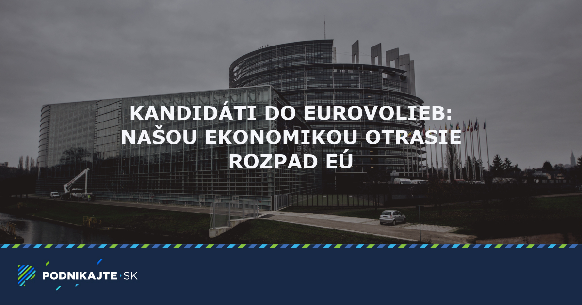 Kandidáti do eurovolieb: Rusko nie je riziko, našou ekonomikou otrasie rozpad únie | Podnikajte.sk