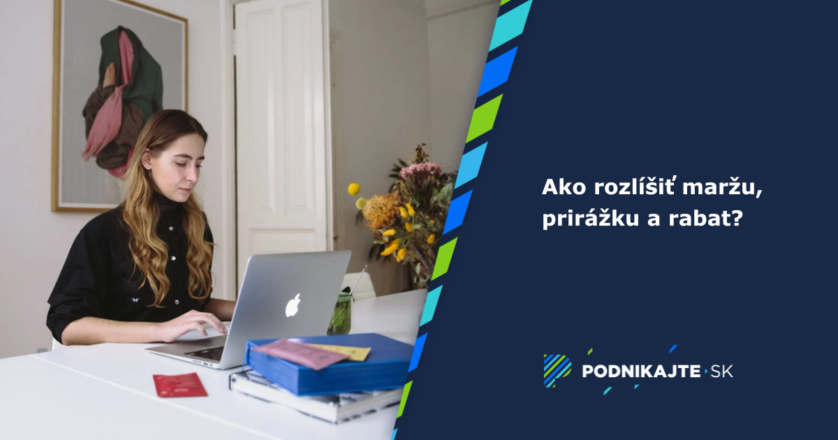 Marža, prirážka a rabat – v čom je rozdiel? | Podnikajte.sk