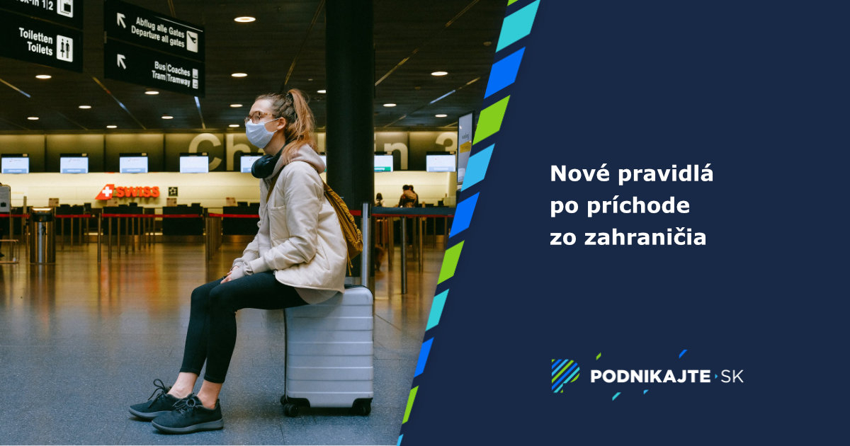 Pravidlá pre cestovanie a návrat na Slovensko od 9.7.2021 | Podnikajte.sk