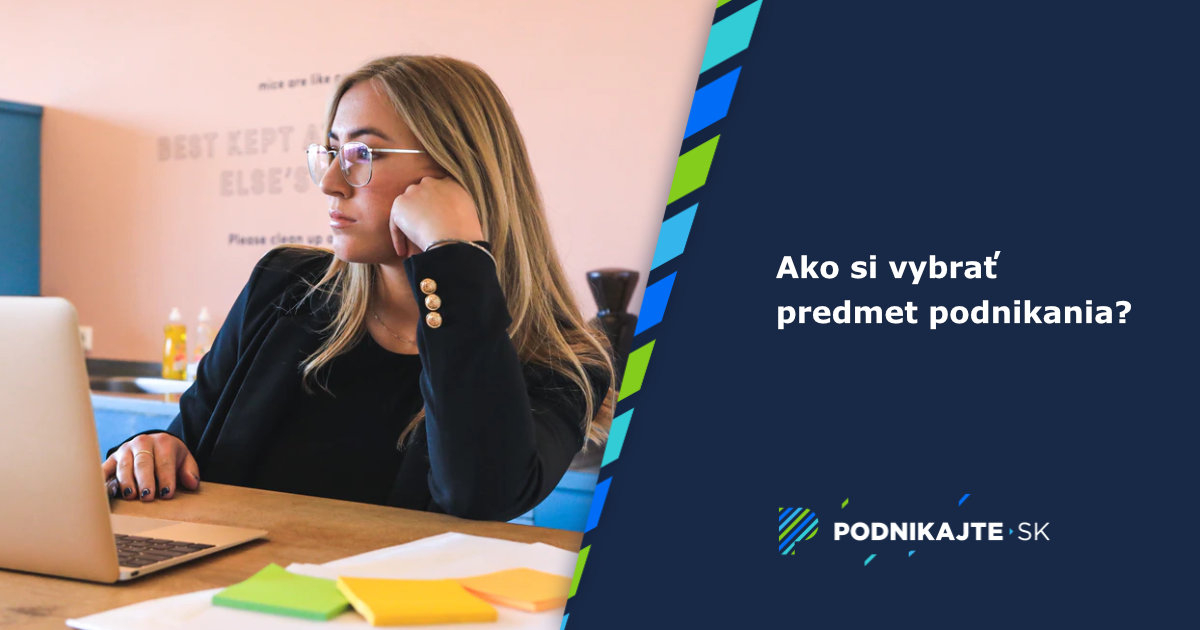 Čo je predmet podnikania a ako si ho vybrať | Podnikajte.sk