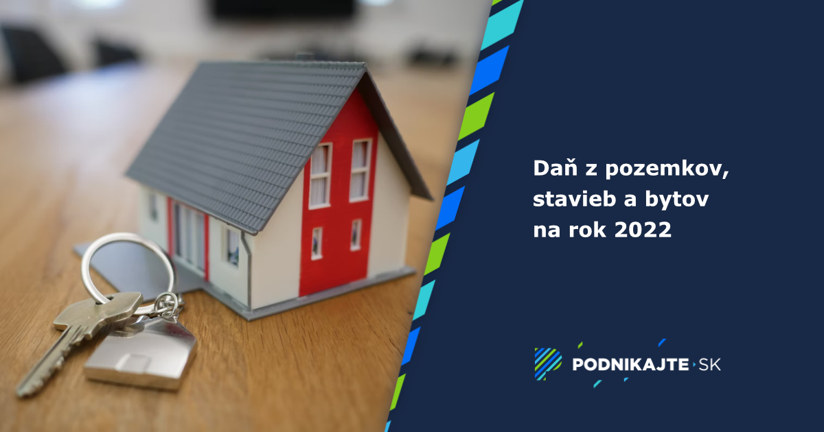 Daň z nehnuteľností a priznanie na rok 2022 | Podnikajte.sk