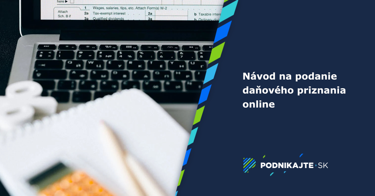 Ako podať daňové priznanie v roku 2022 online (elektronicky) | Podnikajte.sk