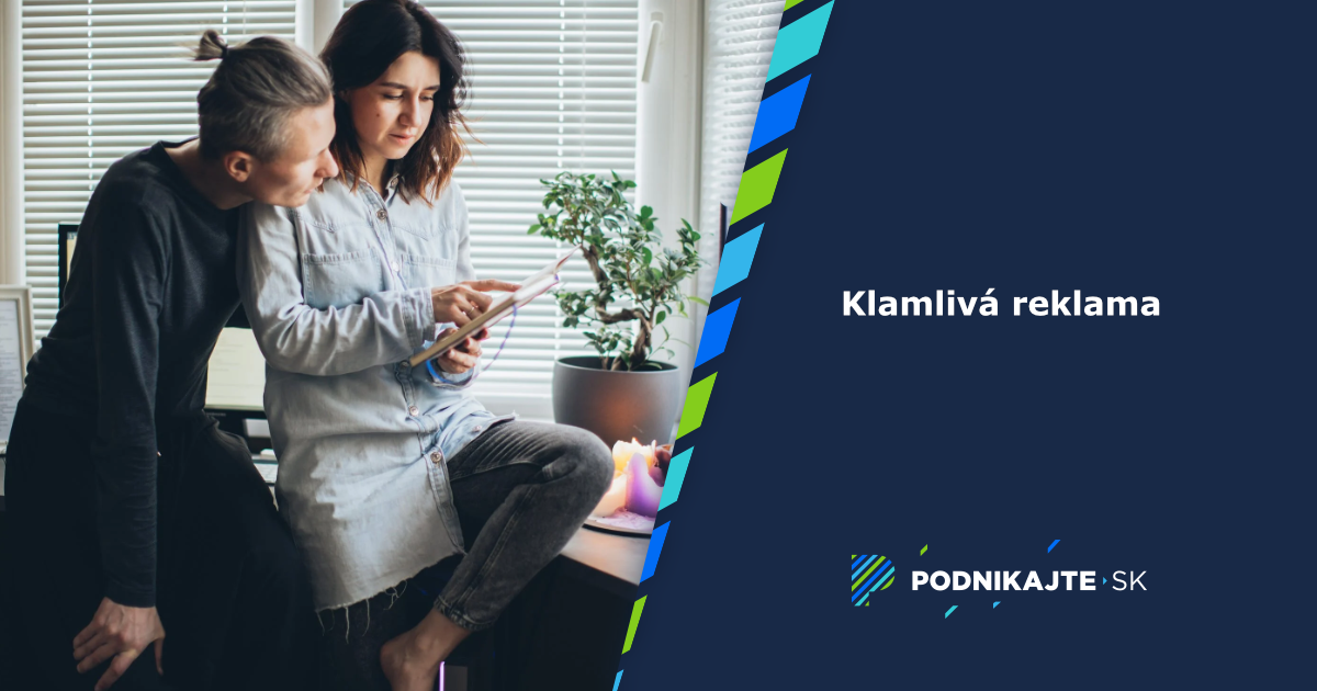 Klamlivá reklama v praxi | Podnikajte.sk