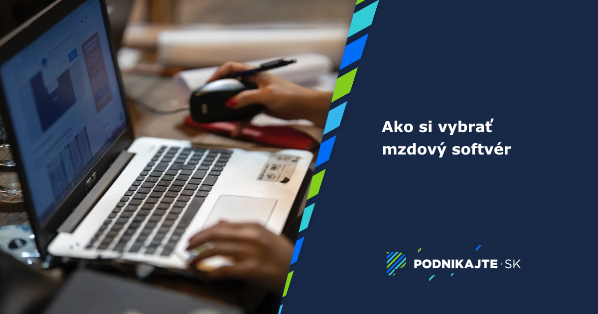 Ako si vybrať dobrý mzdový softvér? | Podnikajte.sk