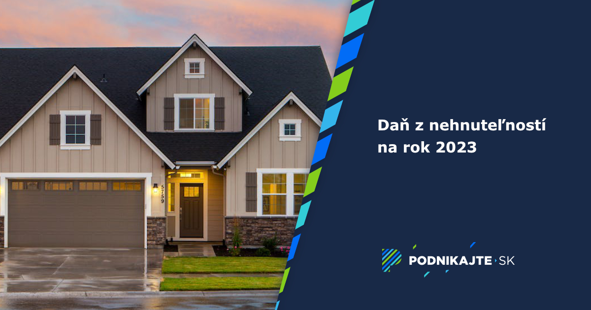 Daň z nehnuteľností a priznanie na rok 2023 | Podnikajte.sk