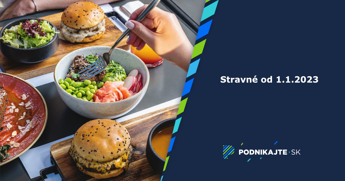 Stravné zamestnancov a SZČO od 1.1.2023 | Podnikajte.sk