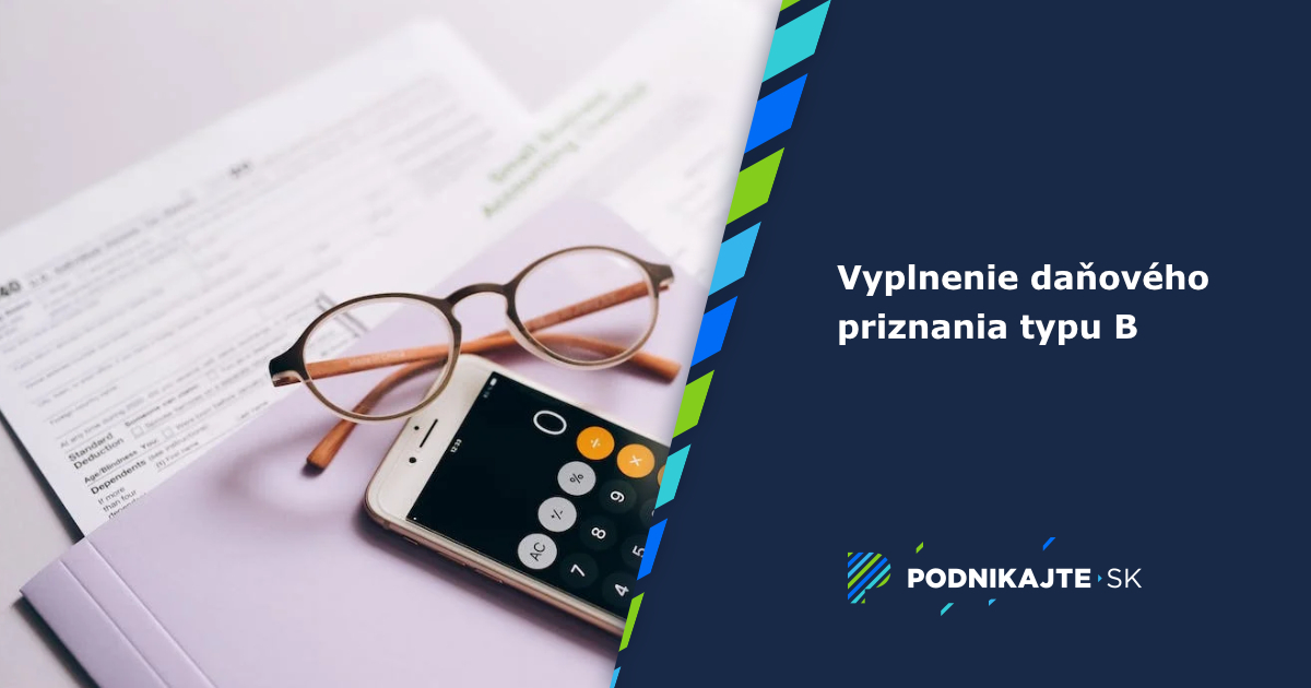Ako vyplniť daňové priznanie fyzickej osoby za rok 2022 – typ B (vzor) | Podnikajte.sk