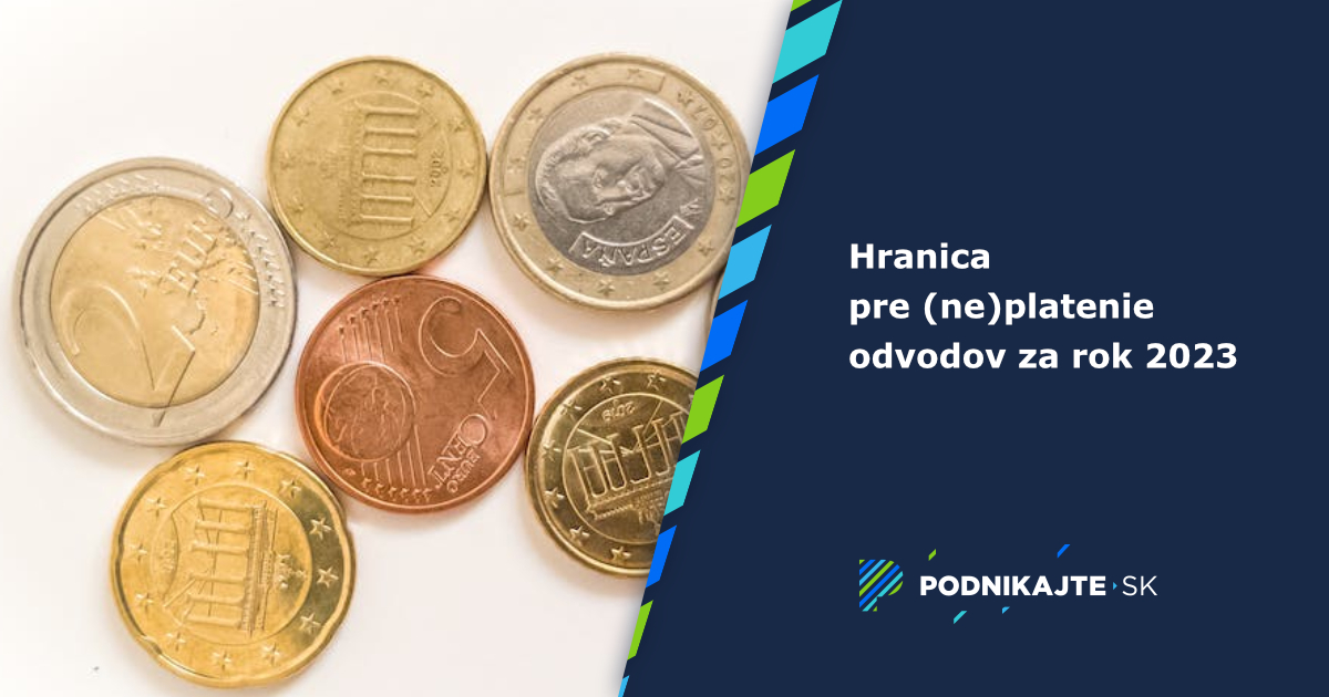 Hranica príjmov pre (ne)platenie odvodov do Sociálnej poisťovne za rok 2023 v roku 2024 ...