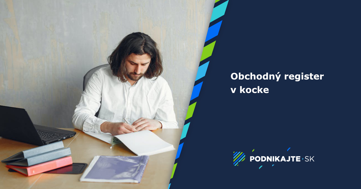 Obchodný register v kocke | Podnikajte.sk
