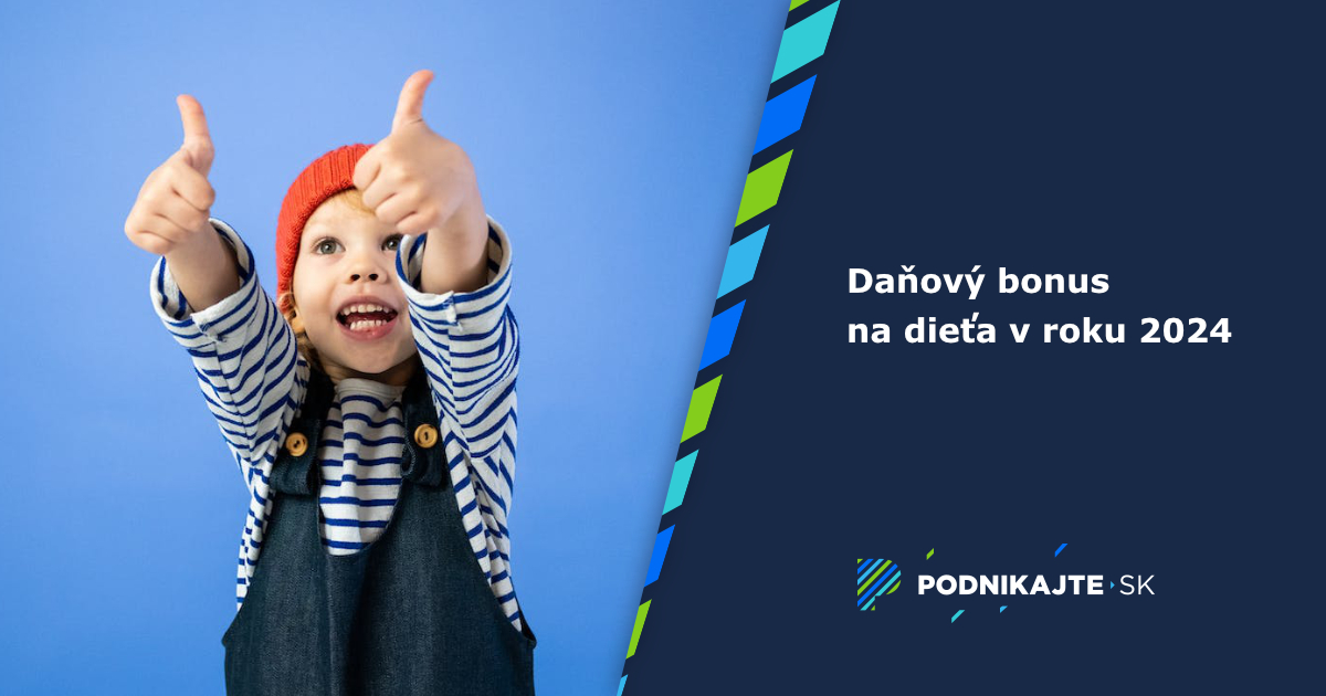 Daňový bonus na dieťa v roku 2024 | Podnikajte.sk