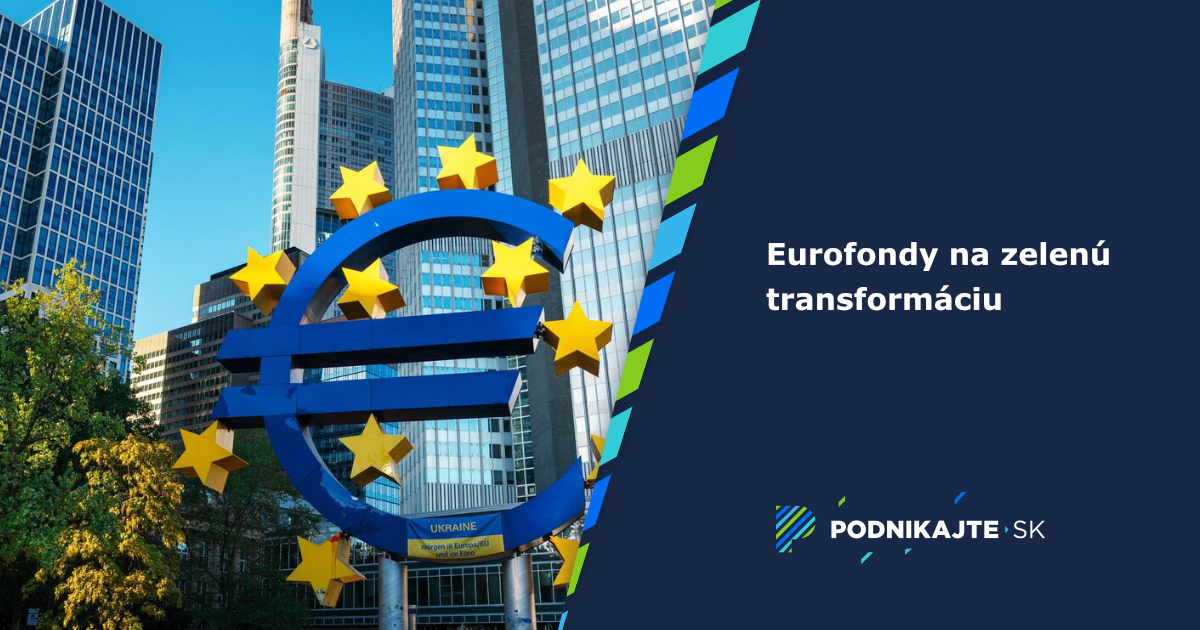 Eurofondy na podnikanie, zelenú transformáciu a inovácie v roku 2024 ...