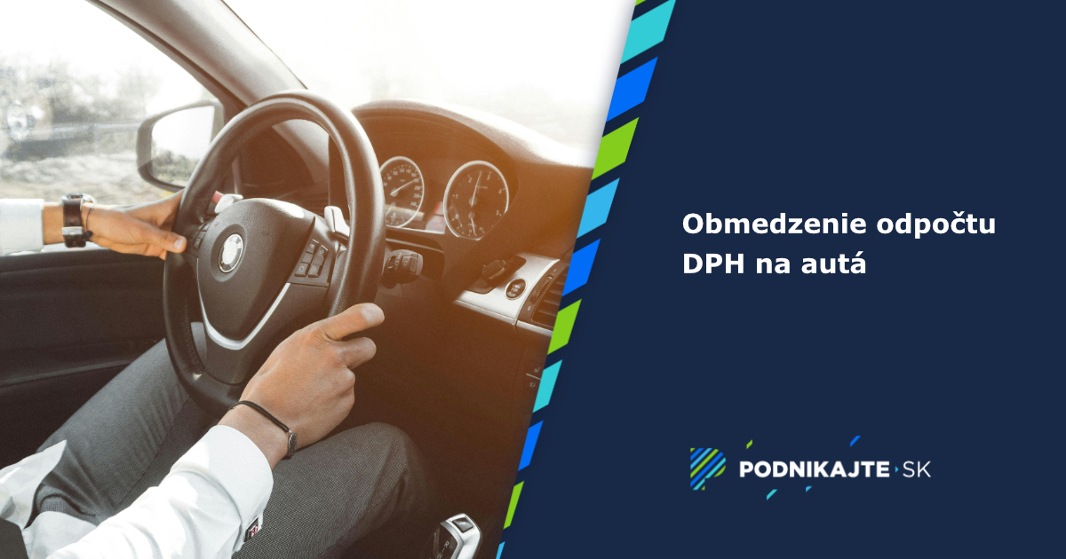 Obmedzenie odpočtu DPH na autá od 1.1.2026 | Podnikajte.sk
